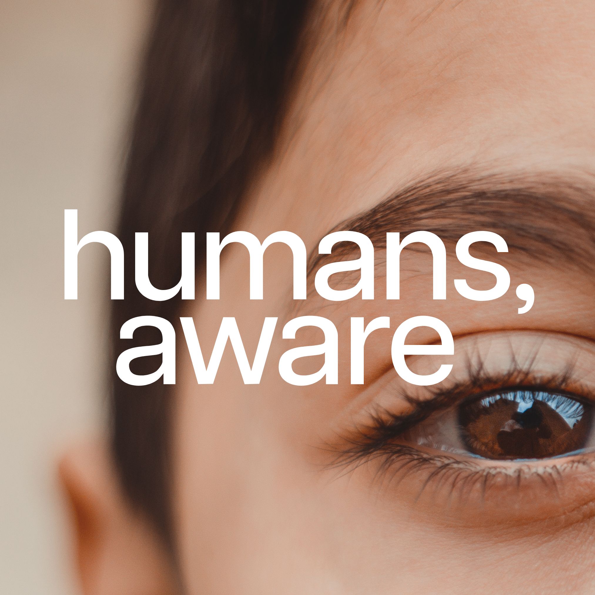 Home - humans, aware